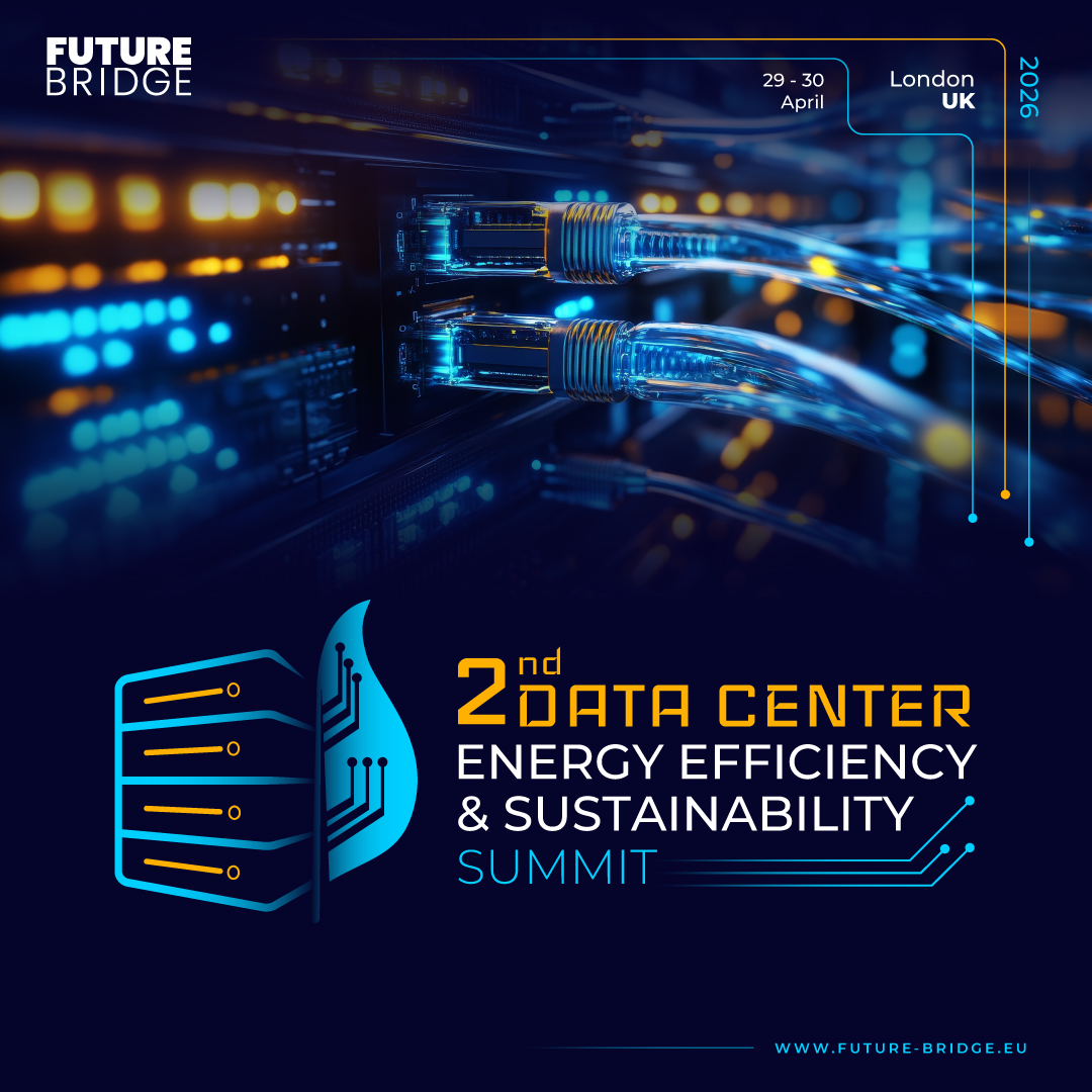 2nd Data Centre Energy Efficiency & Sustainability Summit - Future Bridge NetZero Events